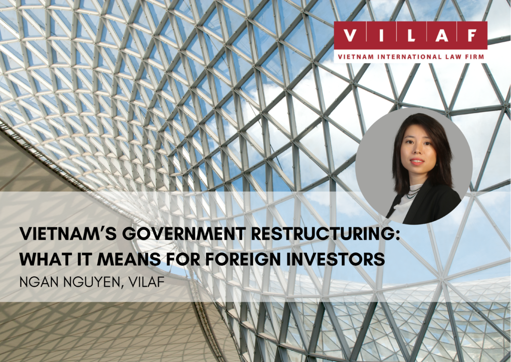 Vietnam’s Government Restructuring What It Means for Foreign Investors ...